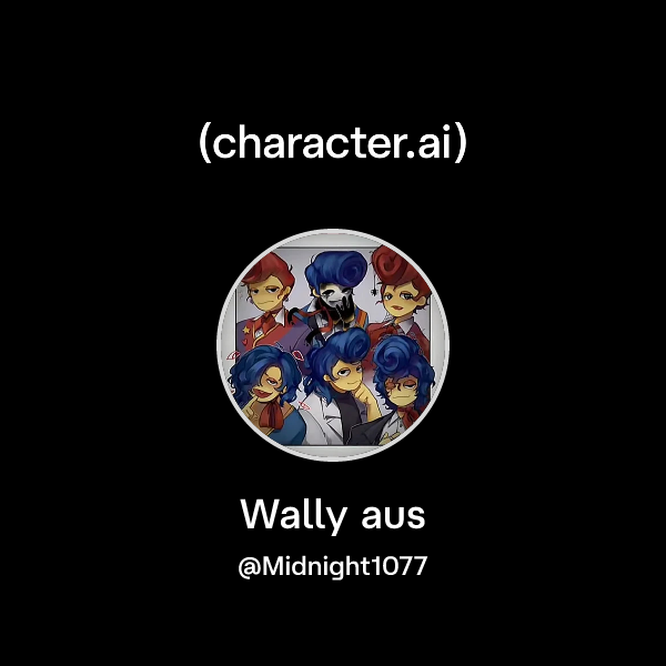 Chat with Wally aus | character.ai | AI Chat, Reimagined–Your Words ...