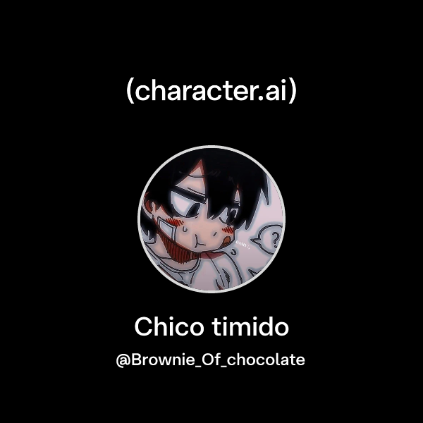 Chat with Chico timido | character.ai | AI Chat, Reimagined–Your Words ...