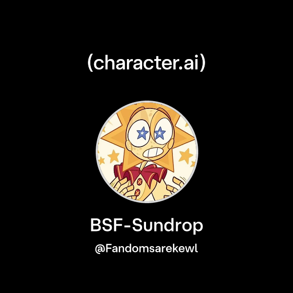 Chat with BSF-Sundrop | character.ai | Personalized AI for every moment ...