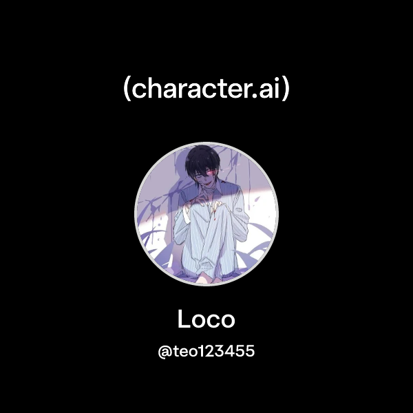 Chat with Loco | character.ai | AI Chat, Reimagined–Your Words. Your World.
