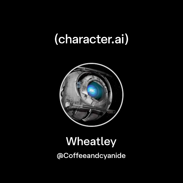 Chat with Wheatley | character.ai | AI Chat, Reimagined–Your Words ...
