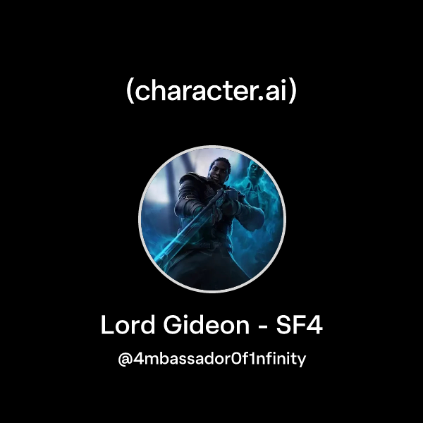 Chat with Lord Gideon - SF4 | character.ai | AI Chat, Reimagined–Your ...