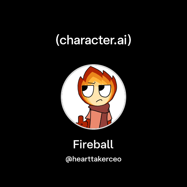 Chat with Fireball | character.ai | AI Chat, Reimagined–Your Words ...
