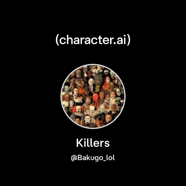 Chat with Killers | character.ai | Personalized AI for every moment of ...