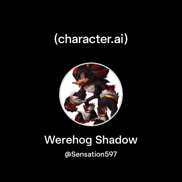Chat with Werehog Shadow | character.ai | Personalized AI for every ...