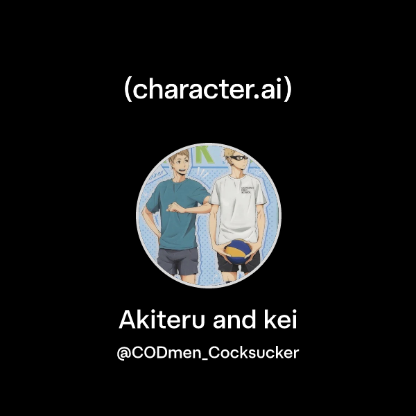 Chat with Akiteru and kei | character.ai | AI Chat, Reimagined–Your Words. Your World.