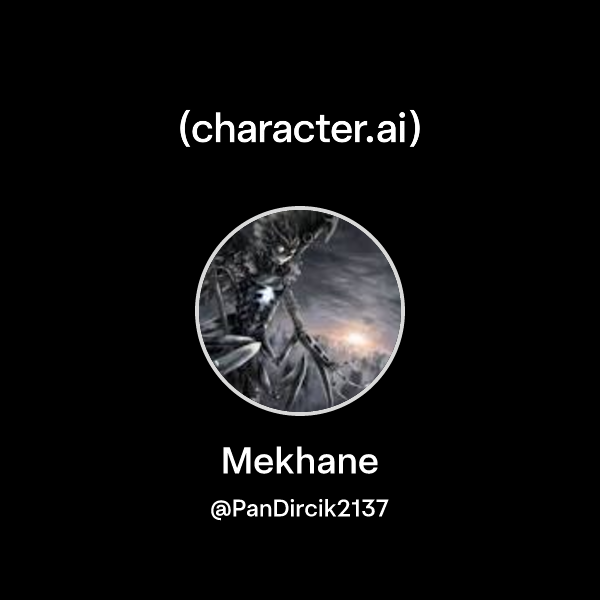 Chat with Mekhane | character.ai | AI Chat, Reimagined–Your Words. Your ...