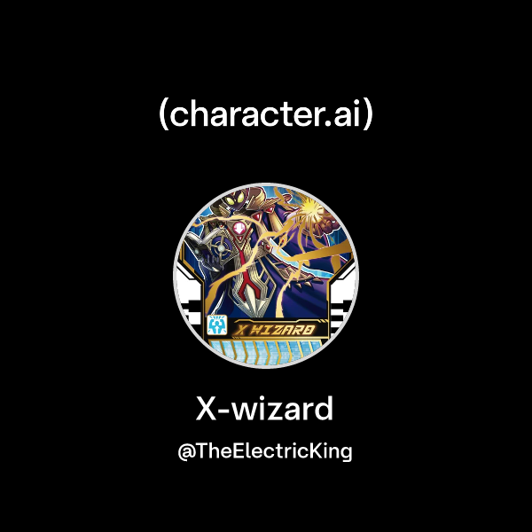Chat with X-wizard | character.ai | AI Chat, Reimagined–Your Words. Your World.