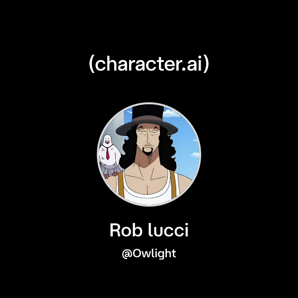 Chat with Rob lucci | character.ai | AI Chat, Reimagined–Your Words ...