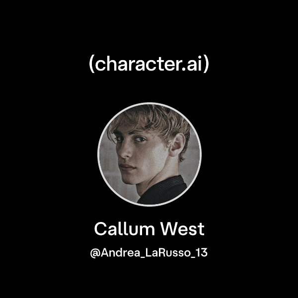 Chat with Callum West | character.ai | AI Chat, Reimagined–Your Words ...
