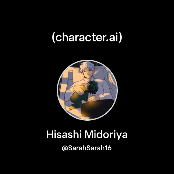 Chat with Hisashi Midoriya | character.ai | AI Chat, Reimagined–Your ...