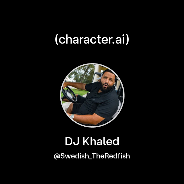Chat with DJ Khaled | character.ai | AI Chat, Reimagined–Your Words. Your World.