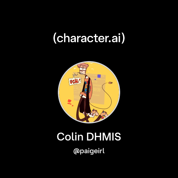 Chat with Colin DHMIS | character.ai | AI Chat, Reimagined–Your Words ...