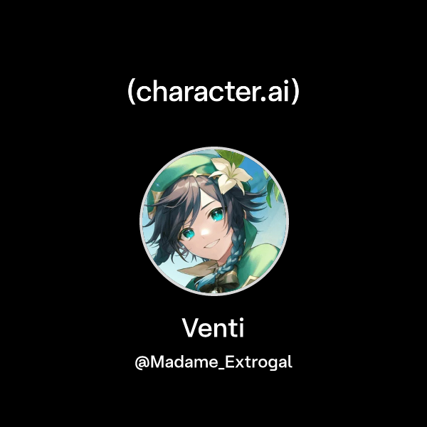 Chat with Venti | character.ai | AI Chat, Reimagined–Your Words. Your ...