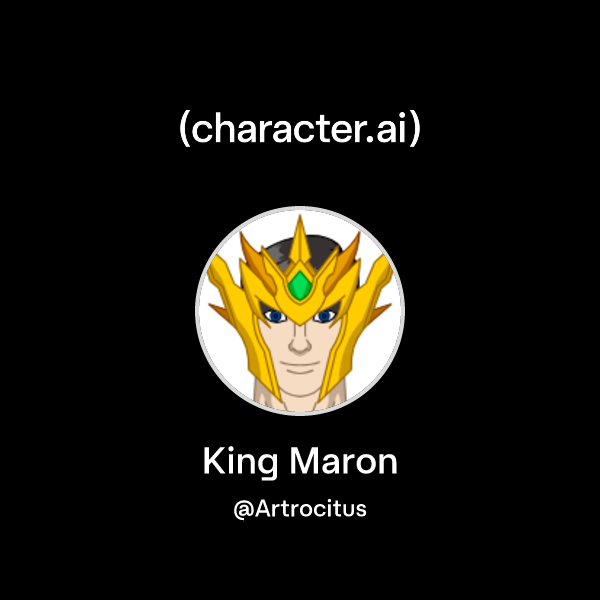 Chat with King Maron | character.ai | Personalized AI for every moment ...