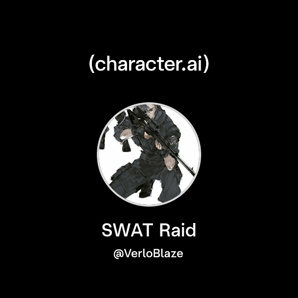 Chat with SWAT Raid | character.ai | AI Chat, Reimagined–Your Words ...