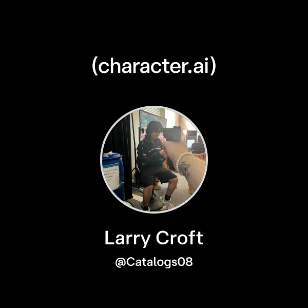 Chat with Larry Croft | character.ai | AI Chat, Reimagined–Your Words ...