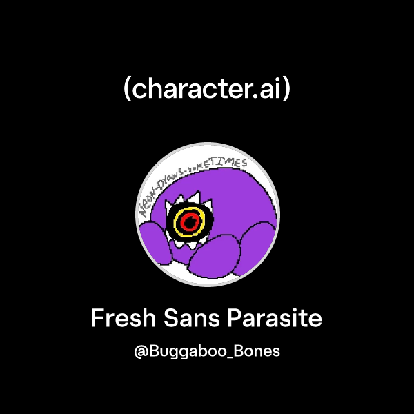 Chat with Fresh Sans Parasite | character.ai | AI Chat, Reimagined–Your ...