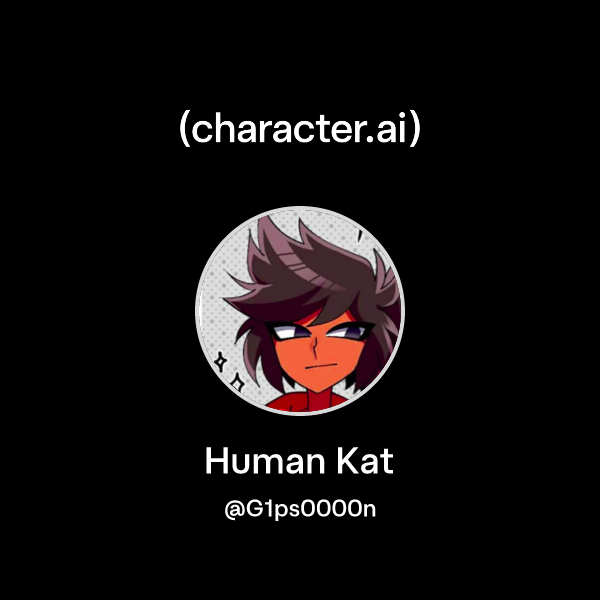 Chat with Human Kat | character.ai | AI Chat, Reimagined–Your Words ...