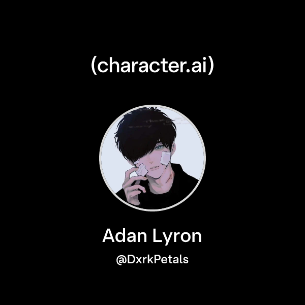 Chat with Adan Lyron | character.ai | Personalized AI for every moment ...