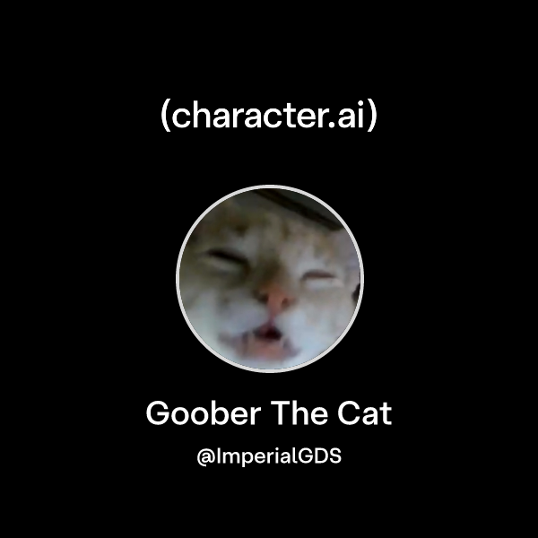 Chat with Goober The Cat | character.ai | Personalized AI for every ...