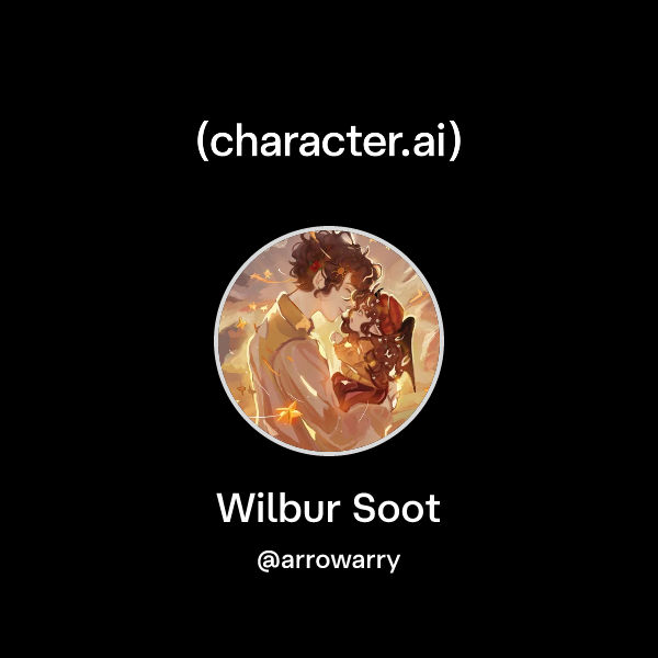 Chat with Wilbur Soot | character.ai | AI Chat, Reimagined–Your Words. Your World.