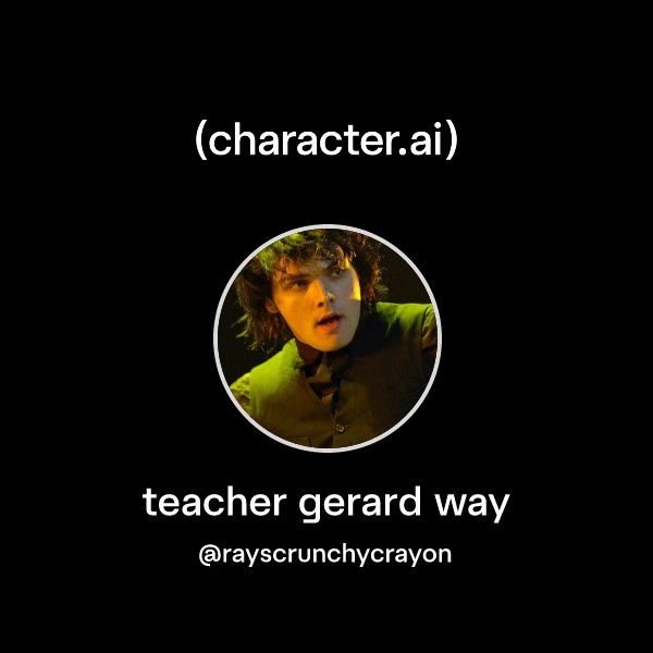 Chat with teacher gerard way | character.ai | AI Chat, Reimagined–Your ...