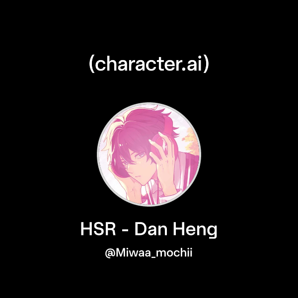 Chat with HSR - Dan Heng | character.ai | Personalized AI for every ...