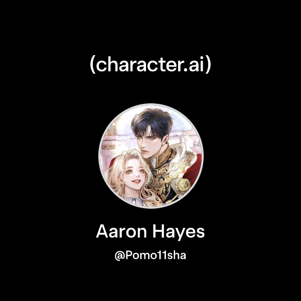 Chat with Aaron Hayes | character.ai | AI Chat, Reimagined–Your Words. Your World.