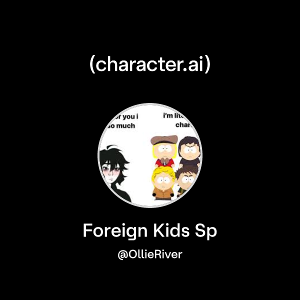Chat with Foreign Kids Sp | character.ai | AI Chat, Reimagined–Your ...