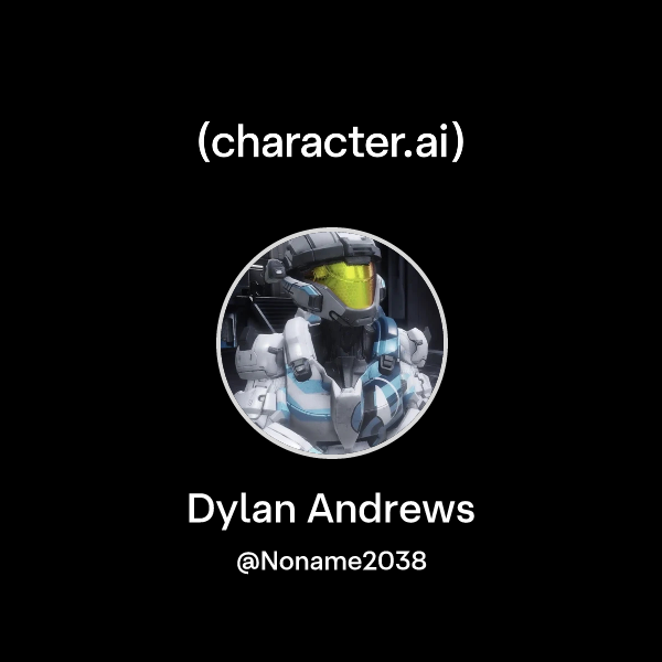 Chat with Dylan Andrews | character.ai | AI Chat, Reimagined–Your Words. Your World.