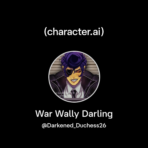 Chat with War Wally Darling | character.ai | AI Chat, Reimagined–Your ...