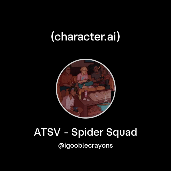 Chat with ATSV - Spider Squad | character.ai | AI Chat, Reimagined–Your ...