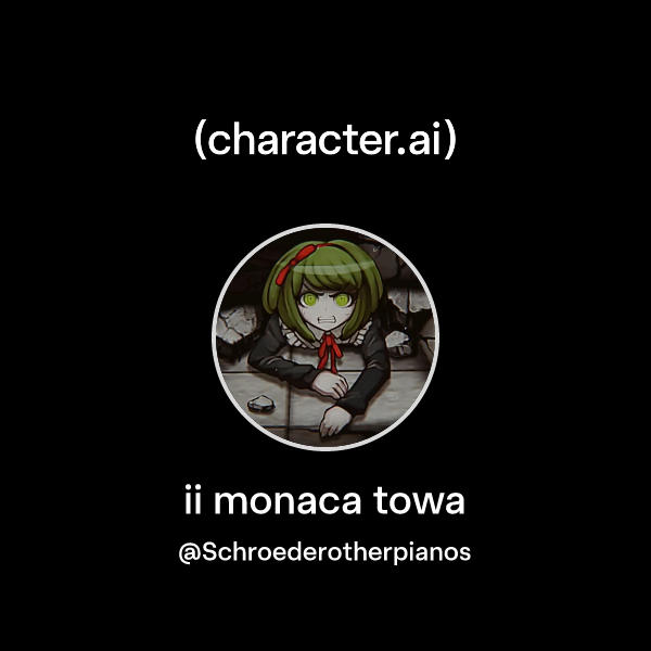 Chat with ii monaca towa | character.ai | AI Chat, Reimagined–Your Words. Your World.