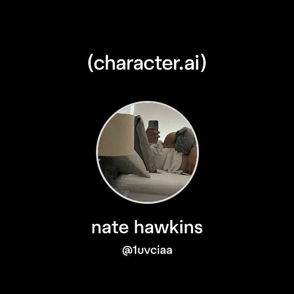 Chat with nate hawkins | character.ai | AI Chat, Reimagined–Your Words ...