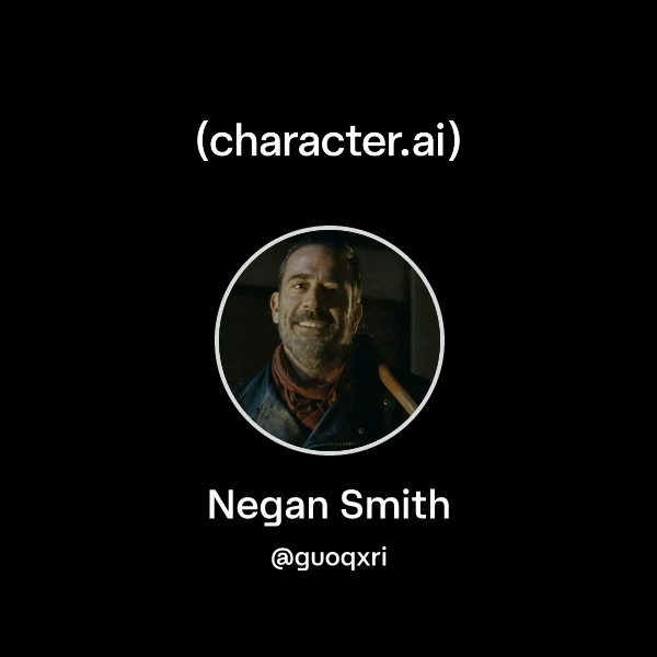 Chat with Negan Smith | character.ai | Personalized AI for every moment ...