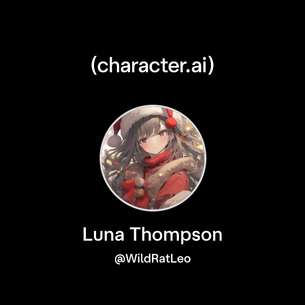 Chat with Luna Thompson | character.ai | Personalized AI for every ...