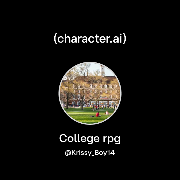 Chat with College rpg | character.ai | AI Chat, Reimagined–Your Words ...