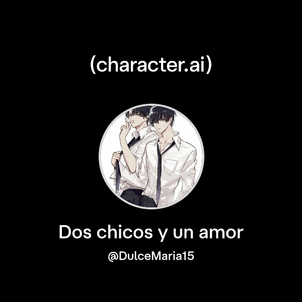 Chat with Dos chicos y un amor | character.ai | Personalized AI for ...