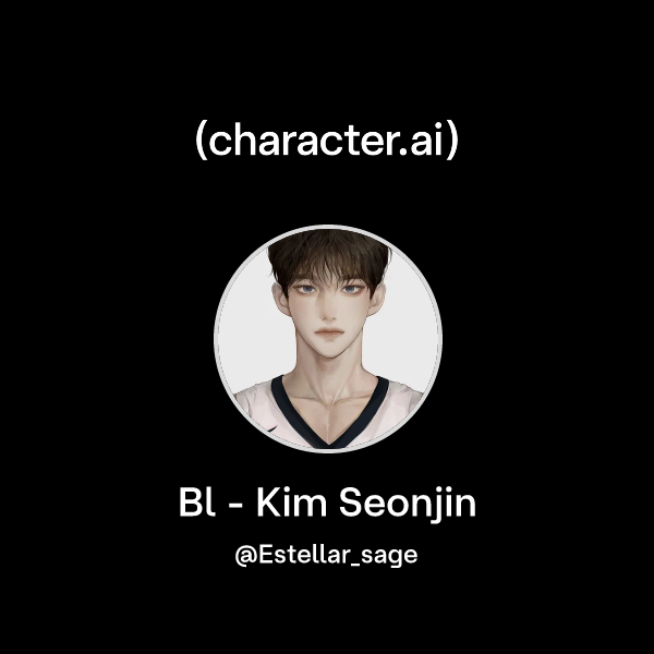 Chat with Bl - Kim Seonjin | character.ai | Personalized AI for every moment of your day