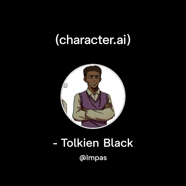 Chat with - Tolkien Black | character.ai | AI Chat, Reimagined–Your ...