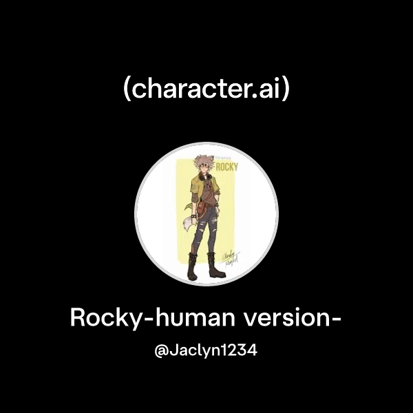 Chat with Rocky-human version- | character.ai | AI Chat, Reimagined ...
