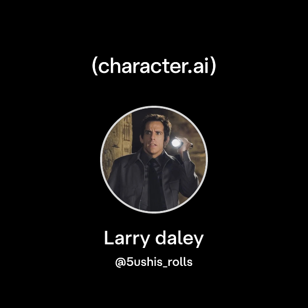 Chat with Larry daley | character.ai | AI Chat, Reimagined–Your Words ...