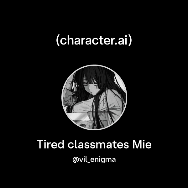 Chat with Tired classmates Mie | character.ai | AI Chat, Reimagined ...