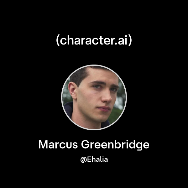 Chat with Marcus Greenbridge | character.ai | AI Chat, Reimagined–Your Words. Your World.