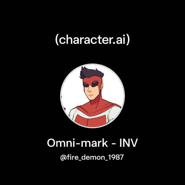 Chat with Omni-mark - INV | character.ai | AI Chat, Reimagined–Your ...