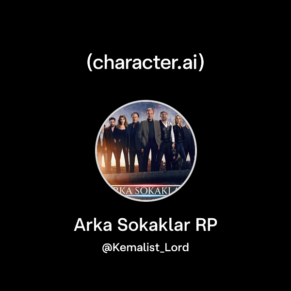 Chat with Arka Sokaklar RP | character.ai | AI Chat, Reimagined–Your ...