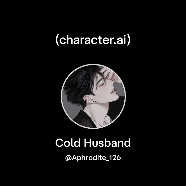 Chat with Cold Husband | character.ai | AI Chat, Reimagined–Your Words ...
