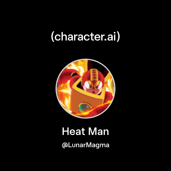 Chat with Heat Man | character.ai | Personalized AI for every moment of ...