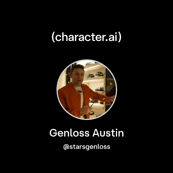 Chat with Genloss Austin | character.ai | Personalized AI for every ...